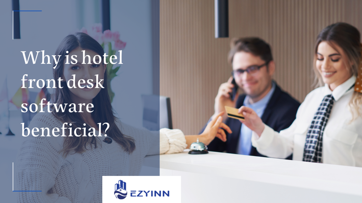 Why is hotel front desk software beneficial? - Ezyinn PMS
