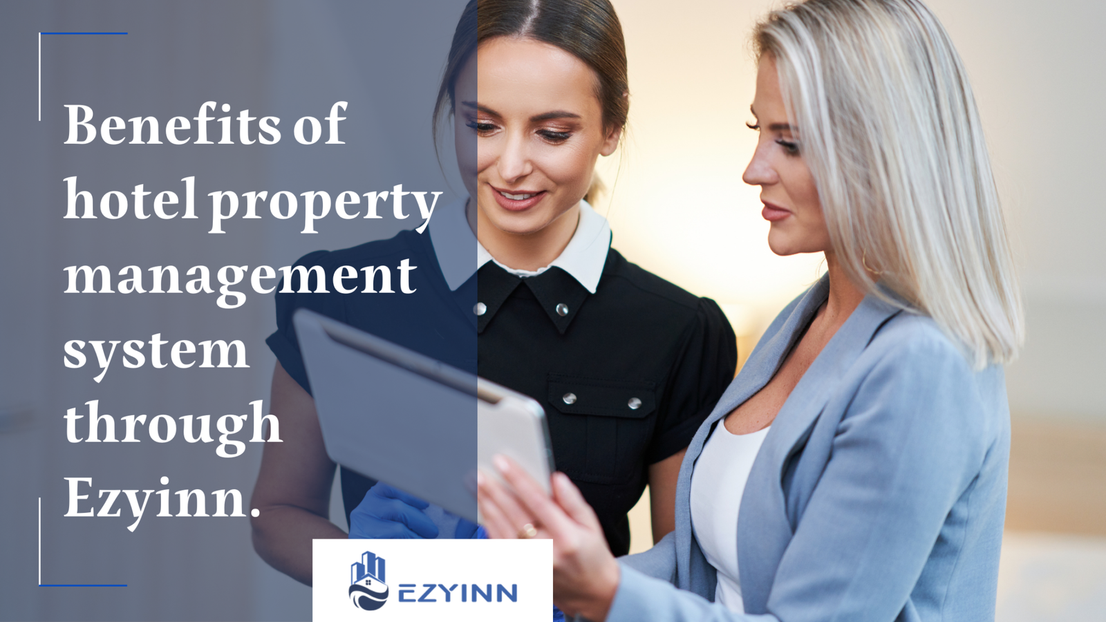 Benefits of hotel property management system through Ezyinn.